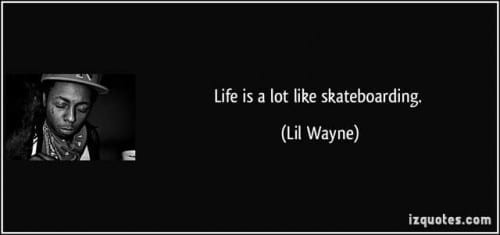 37 Flippin Awesome Skateboarding Quotes for 2021